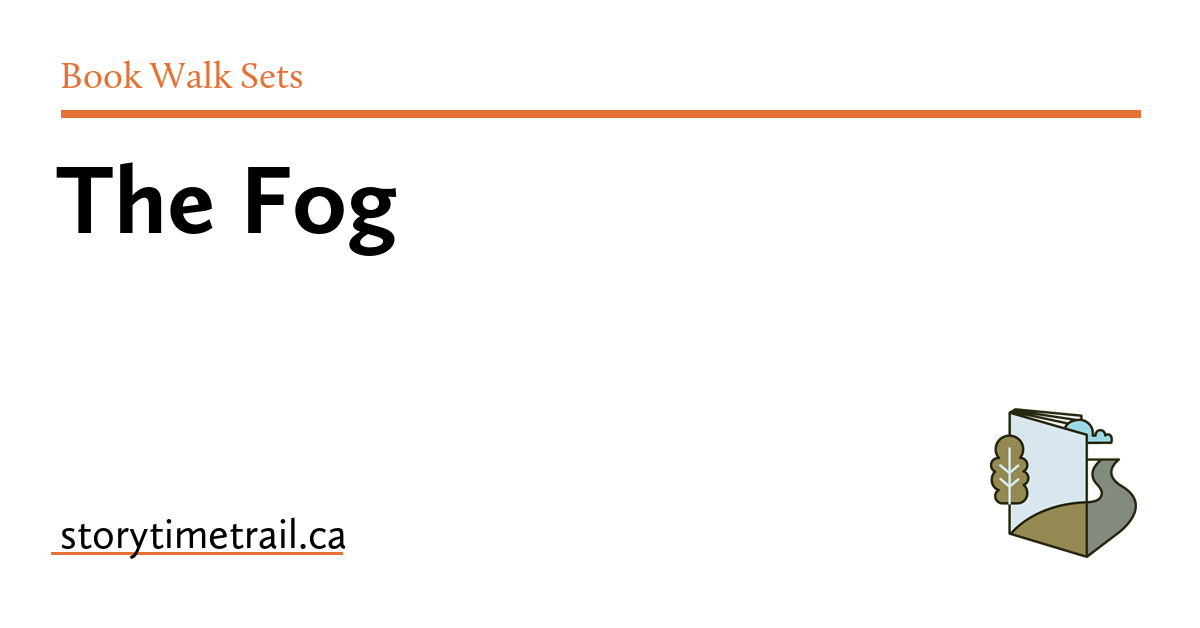 The Fog | Storytime Trail
